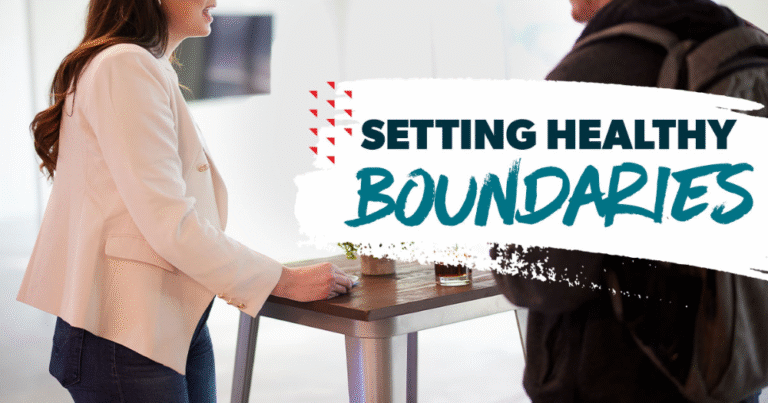 The Right Way to Maintain Healthy Boundaries